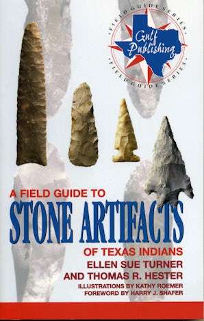 A Field Guide to Stone Artifacts of Texas Indians
