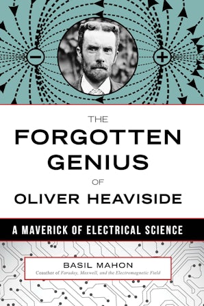 The Forgotten Genius of Oliver Heaviside